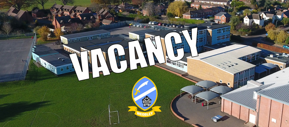 Vacancy – Learning Support Assistant Level 1 – Weobley High School